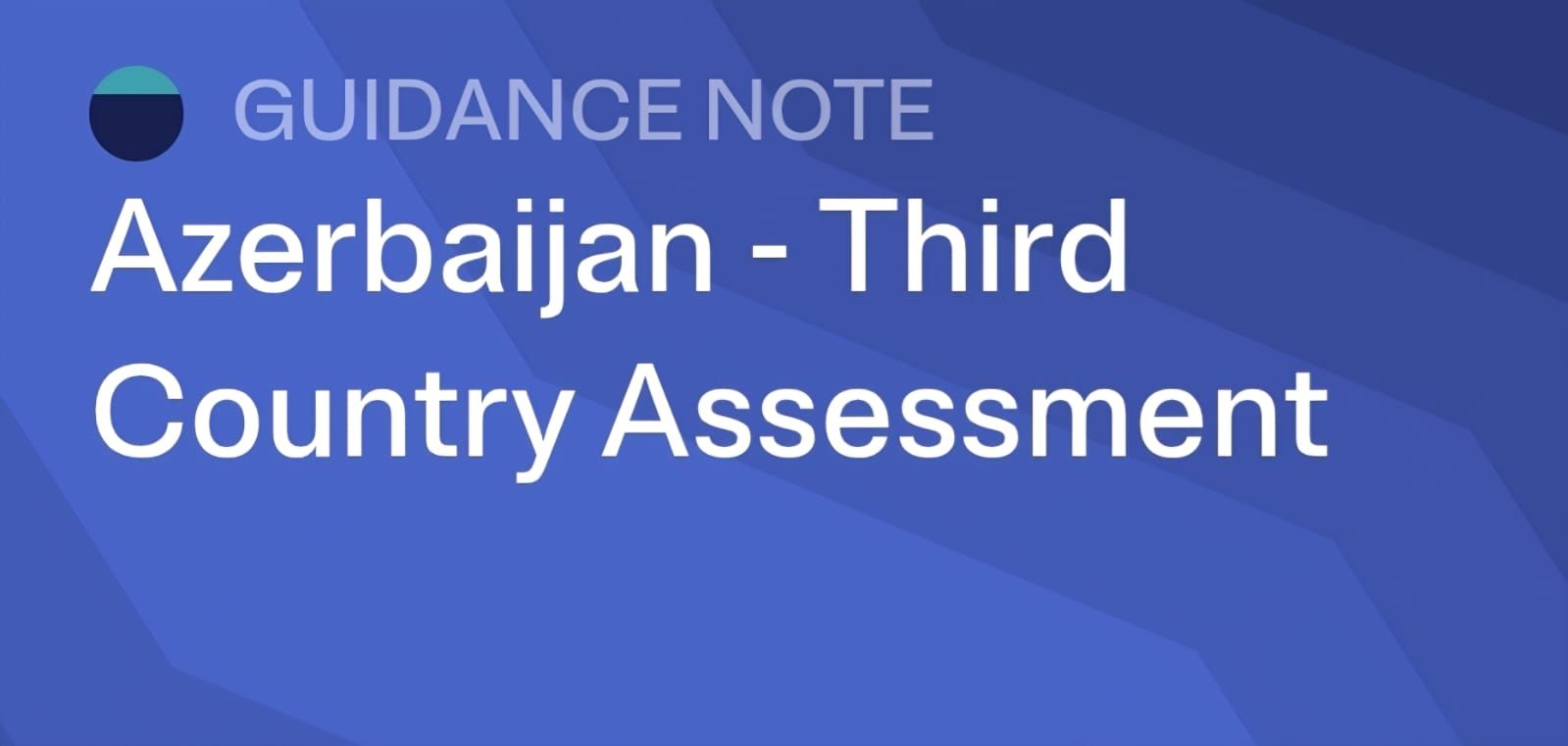 Personal Data Protection Law Azerbaijan - Guidance Report
